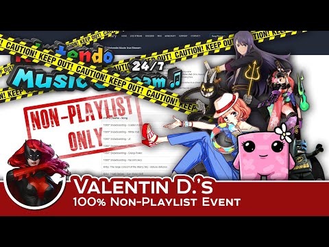Valentin D.’s 100% Non-Playlist Event