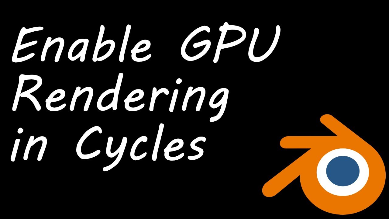 Enable GPU for Cycles - Blender