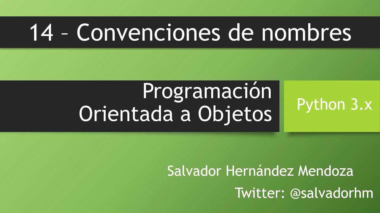 Programación Orientada a Objetos con Python - 14: Convenciones de nombres