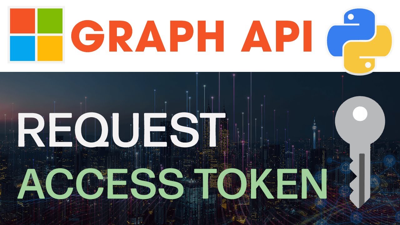 How To Create Access Token From Microsoft Graph API In Python