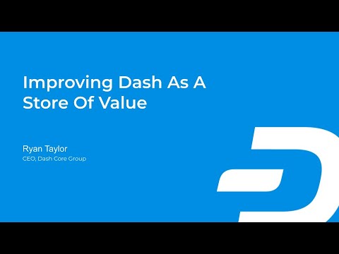 Ryan Taylor - Improving Dash As A Store Of Value