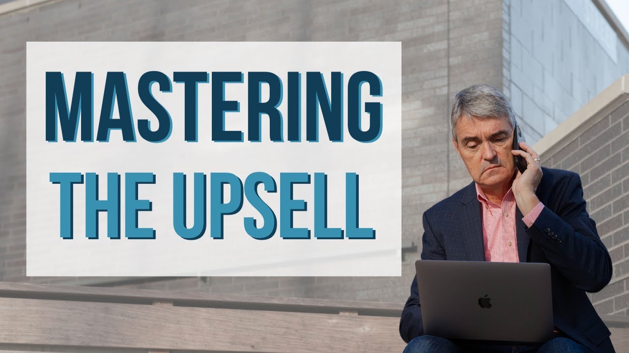 Mastering the Upsell!
