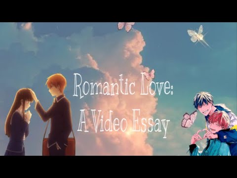 Romantic Love: A Video Essay