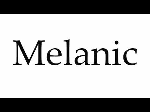 How to Pronounce Melanic