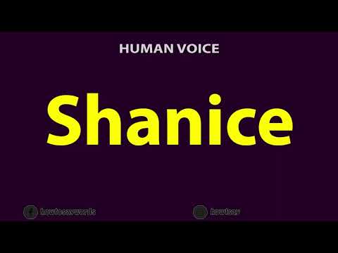 How To Pronounce Shanice