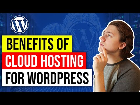 Cloud Hosting for WordPress Benefits vs Other Types of Web Hosting