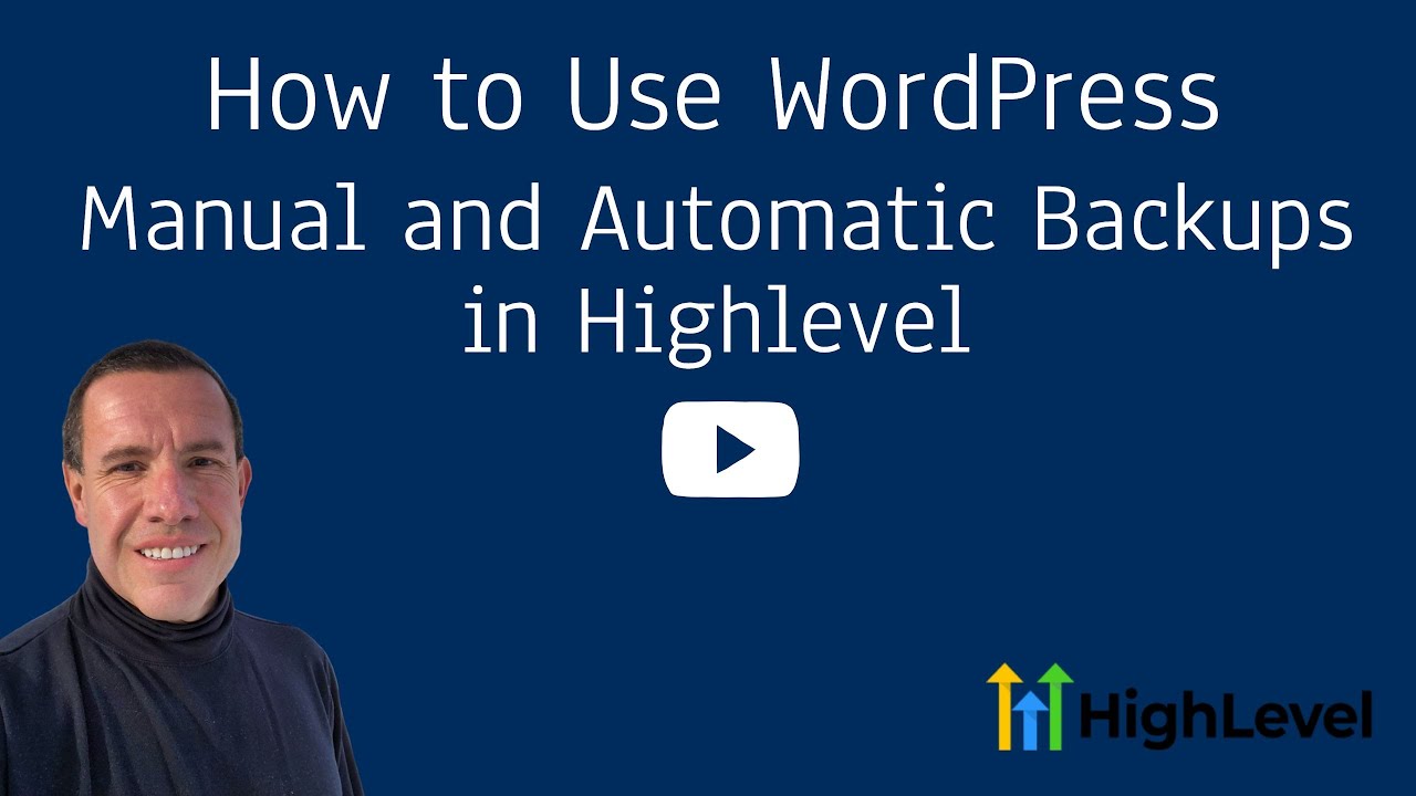 How to Use WordPress Manual and Automatic Backups in Highlevel