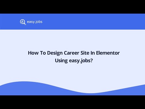 How To Design Career Site In Elementor Using easy.jobs?