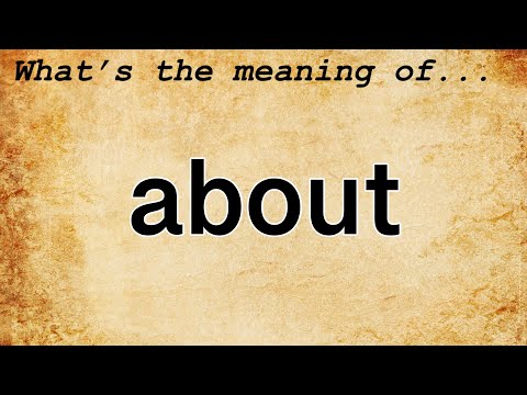 About Meaning : Definition of About