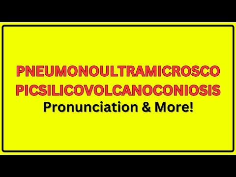 Pneumonoultramicroscopicsilicovolcanoconiosis | Meaning, Pronunciation, and Use in a Sentence