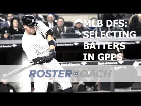MLB DFS Strategy: Selecting Batters in GPPs