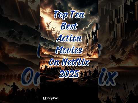Top Ten Best Action Movies On Netflix 2025 #top10 #sciencefictionmovies #actionmovies #hollywood