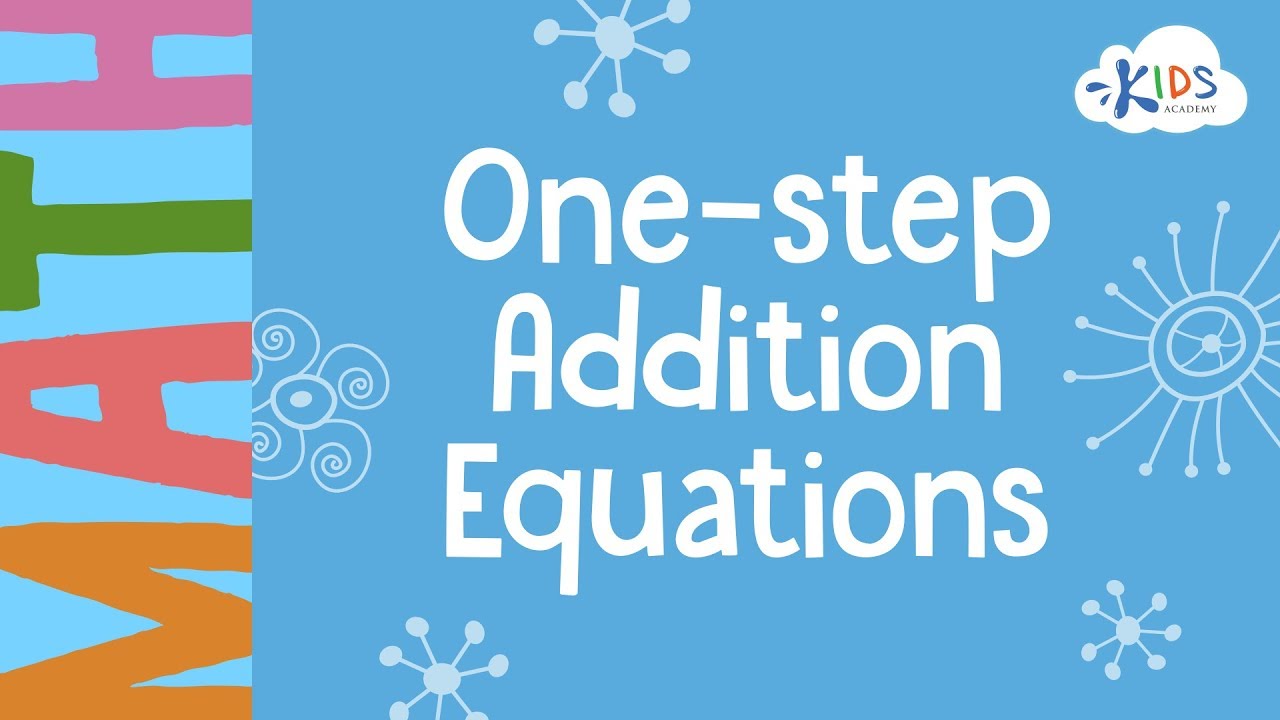 One-Step Addition Equations | Addition and Subtraction | Math | 3rd Grade - Kids Academy