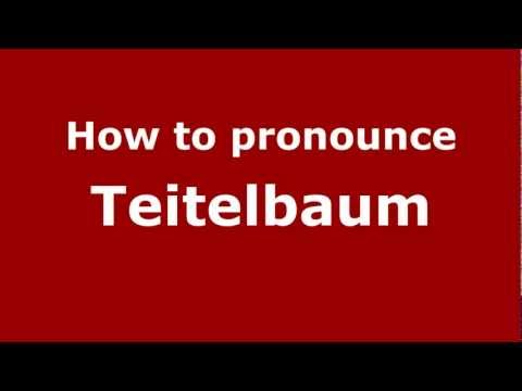 How to Pronounce Teitelbaum - PronounceNames.com