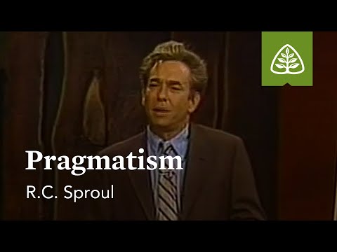 Pragmatism: Christian Worldview with R.C. Sproul