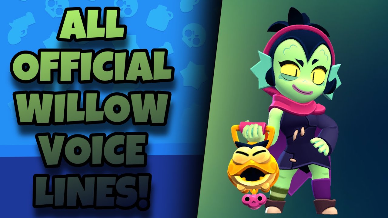 Willow Voice Lines | Brawl Stars