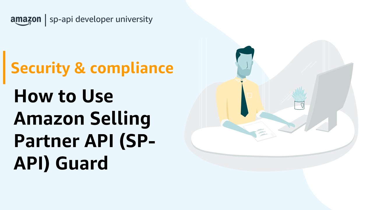 How to Use Amazon Selling Partner API (SP-API) Guard