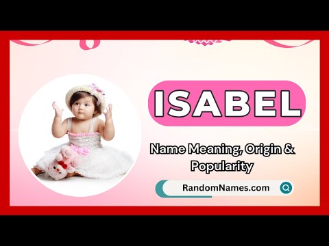 Isabel - Baby Girl Name Meaning, Origin & Popularity - RandomNames.com