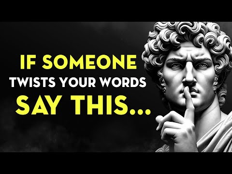 If Someone Twists Your Words, Say This To Shut Them Down | Stoicism