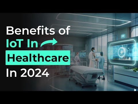 Top 10 Benefits of IoT in Healthcare in 2024 | Internet of Medical Things (IoMT) in 2024 | IdeaUsher