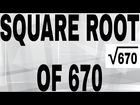 SQUARE ROOT OF 670