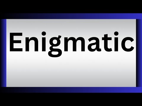 How To Pronounce Enigmatic | What Is The Meaning Of Enigmatic