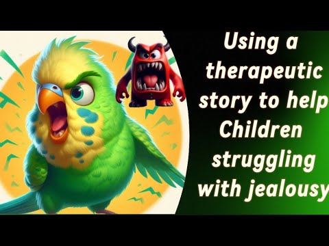 How to help children struggling with jealousy using a therapeutic story