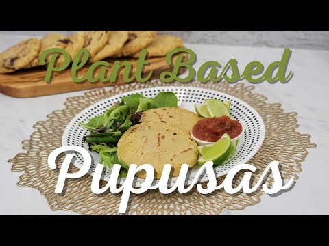 Easy Pupusas | Plant Based | Oil Free | Vegan #wholefoodwednesday