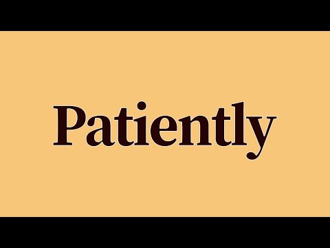 Patiently Meaning and Definition