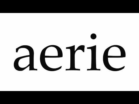 How to Pronounce aerie