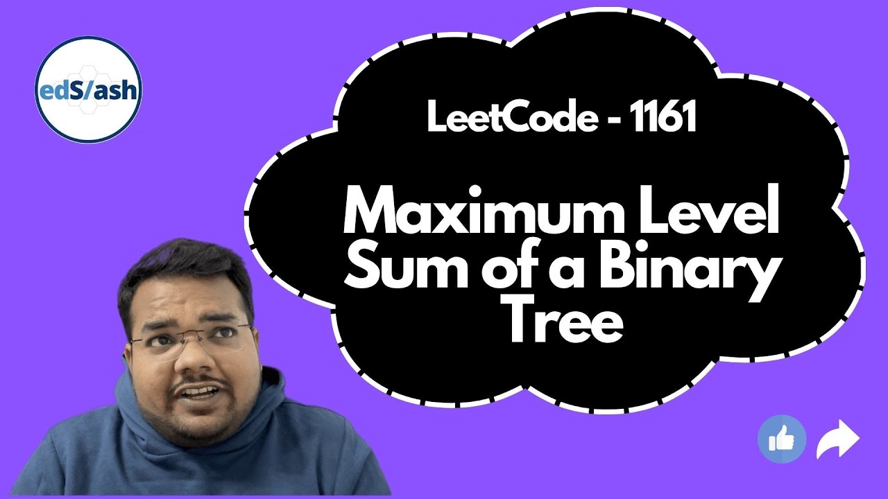 Maximum Level Sum of a Binary Tree | LeetCode 1161 | Week 3 | Weekly LeetCode Challenge | DSA