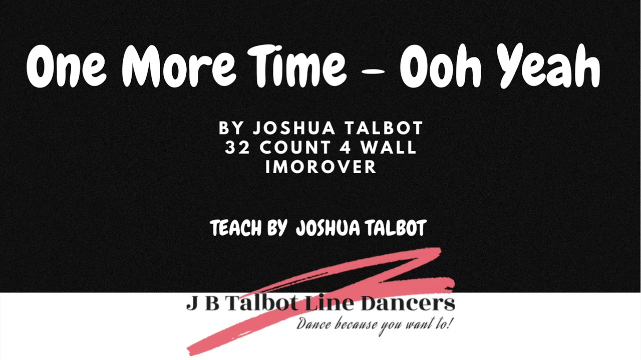 One More Time - Ooh Yeah Line Dance [Official Teach] ￼ by Joshua Talbot