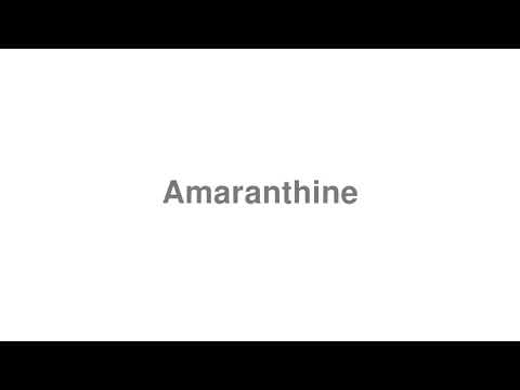 How to Pronounce "Amaranthine"