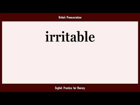 irritable, How to Say or Pronounce IRRITABLE in American, British, Australian English