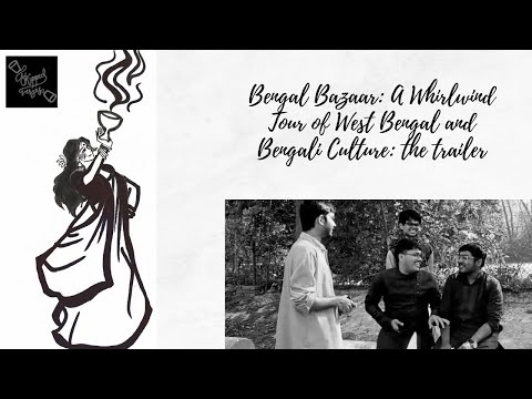 Bengal Bazaar: A Whirlwind Tour of West Bengal and Bengali Culture: the trailer