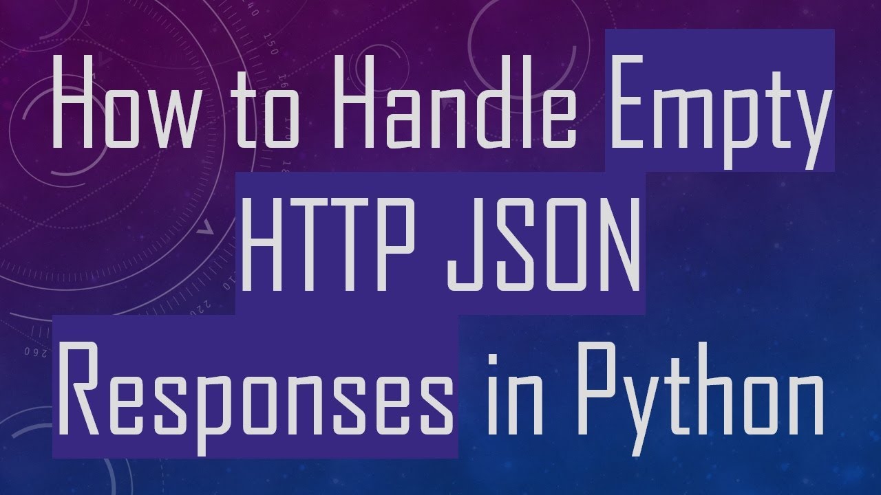 How to Handle Empty HTTP JSON Responses in Python