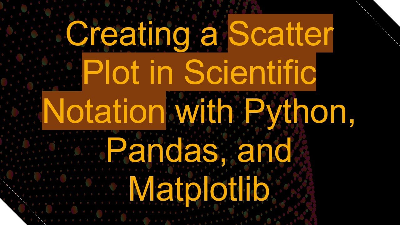 Creating a Scatter Plot in Scientific Notation with Python, Pandas, and Matplotlib