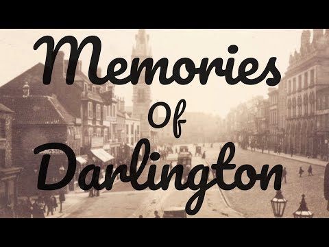 MEMORIES OF OLD DARLINGTON | HISTORY DOCUMENTARY | RARE IMAGES
