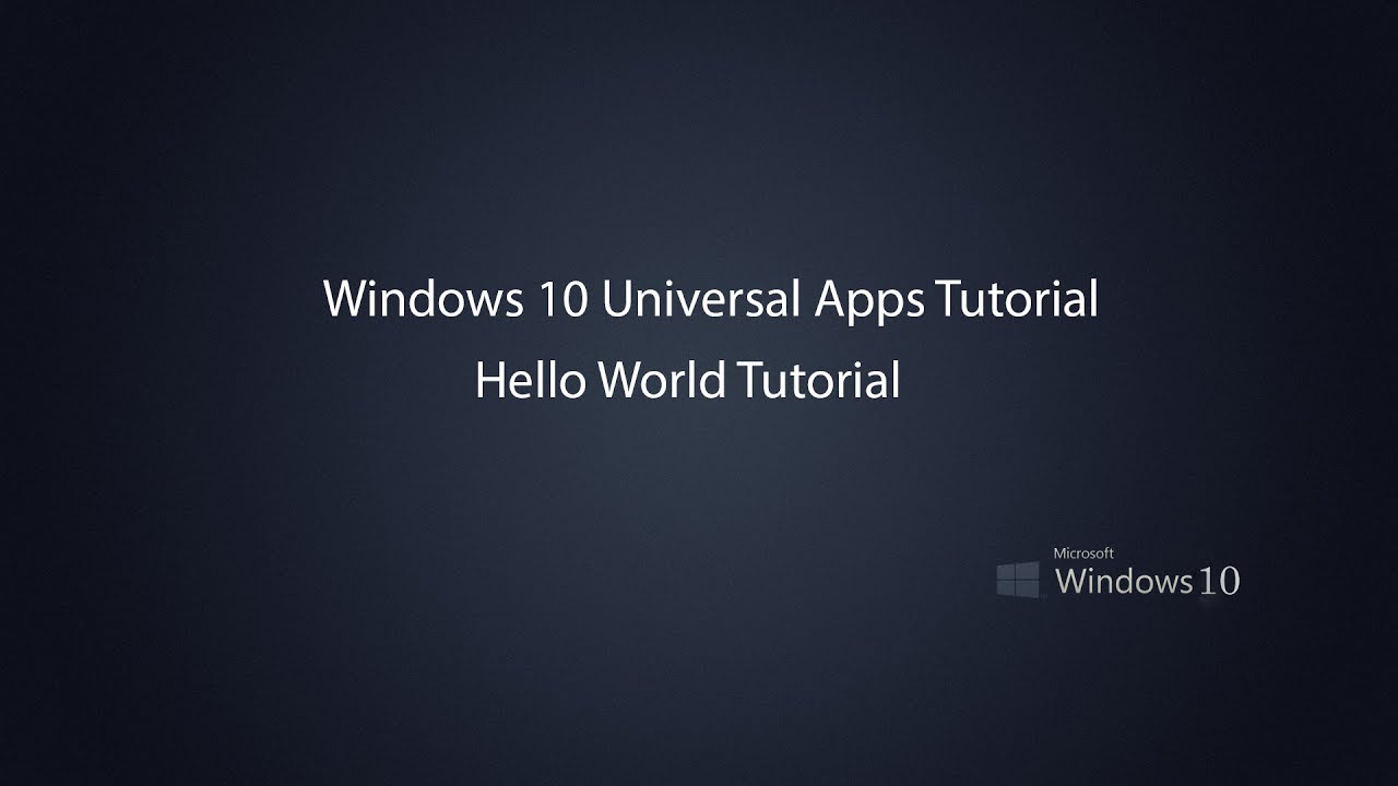 Windows 10 Universal Apps -  Hello World in UWP