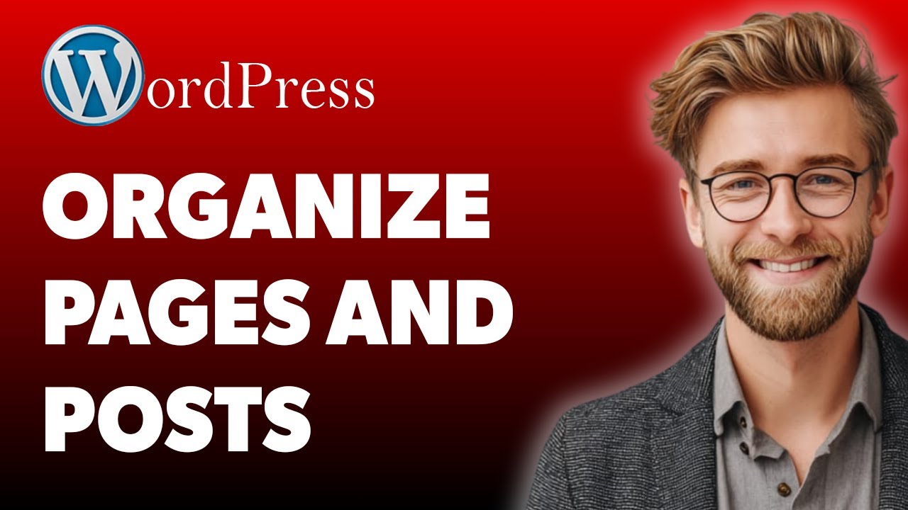 How To Organize Wordpress Pages And Posts [2025 Guide]