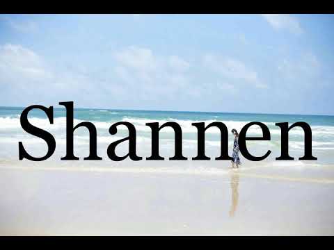 How To Pronounce Shannen🌈🌈🌈🌈🌈🌈Pronunciation Of Shannen