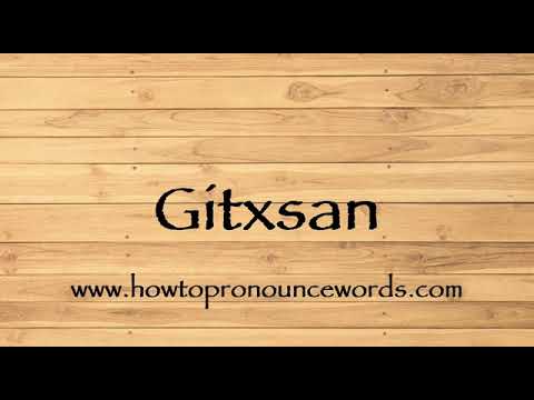 How To Pronounce Gitxsan ? How To say Gitxsan New Video