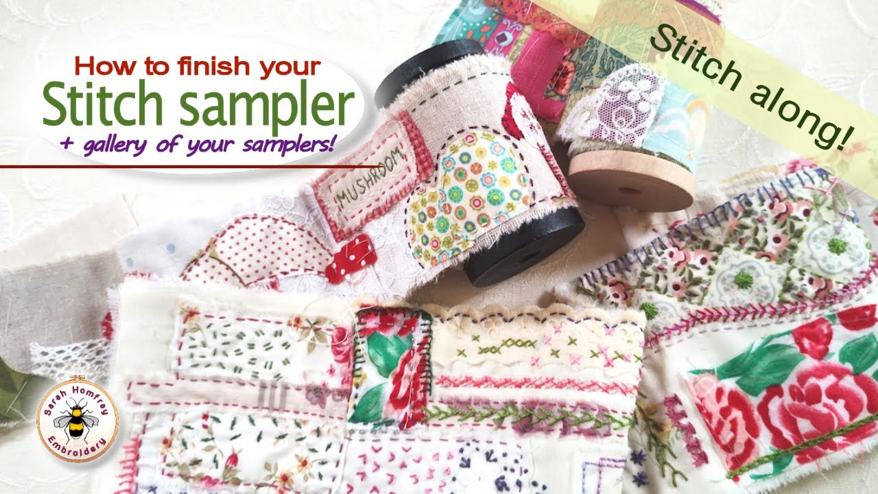 Slow stitch embroidery sampler walk through, how to finish them & gallery of  beautiful samplers!!
