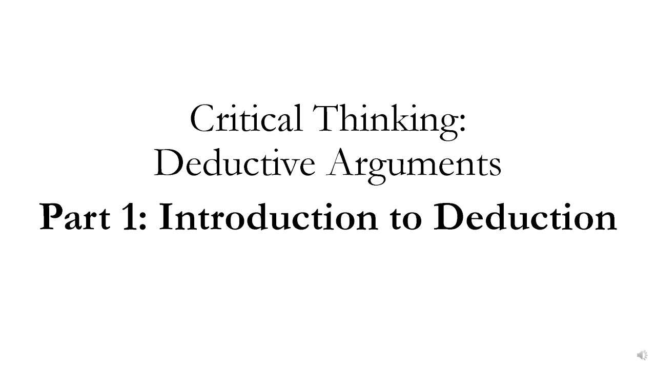 Deductive Arguments Part 1: Introduction