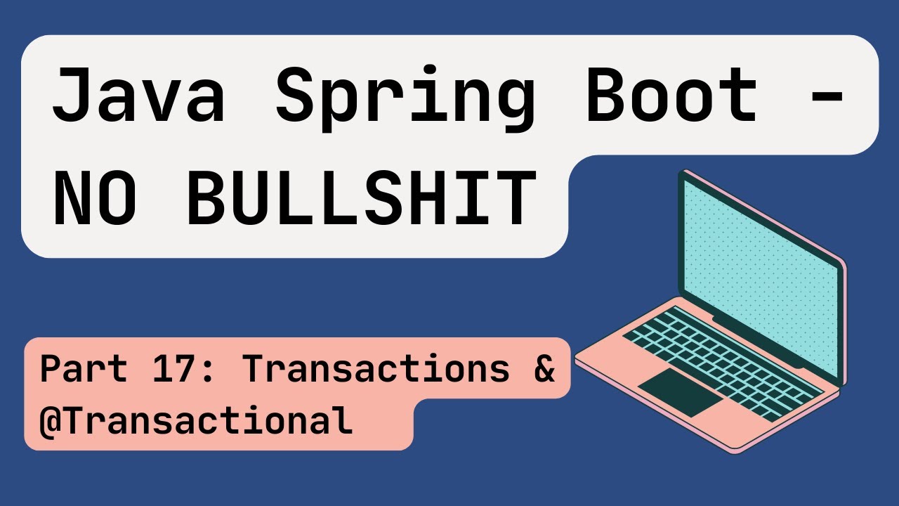 Java Spring Boot [2024] Part 17: Transactions @Transactional