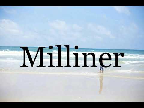 How To Pronounce Milliner🌈🌈🌈🌈🌈🌈Pronunciation Of Milliner