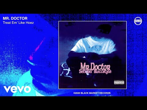 Mr Doctor - Treat Em' Like Hoez (Official Audio - Explicit)