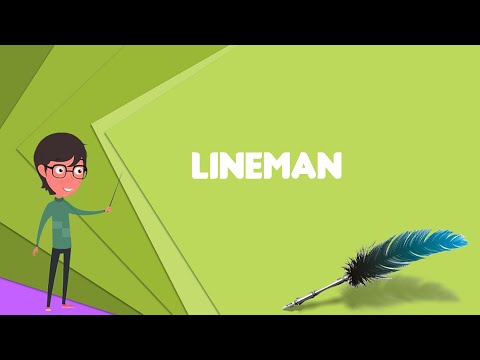 What is Lineman (gridiron football)?, Explain Lineman (gridiron football)