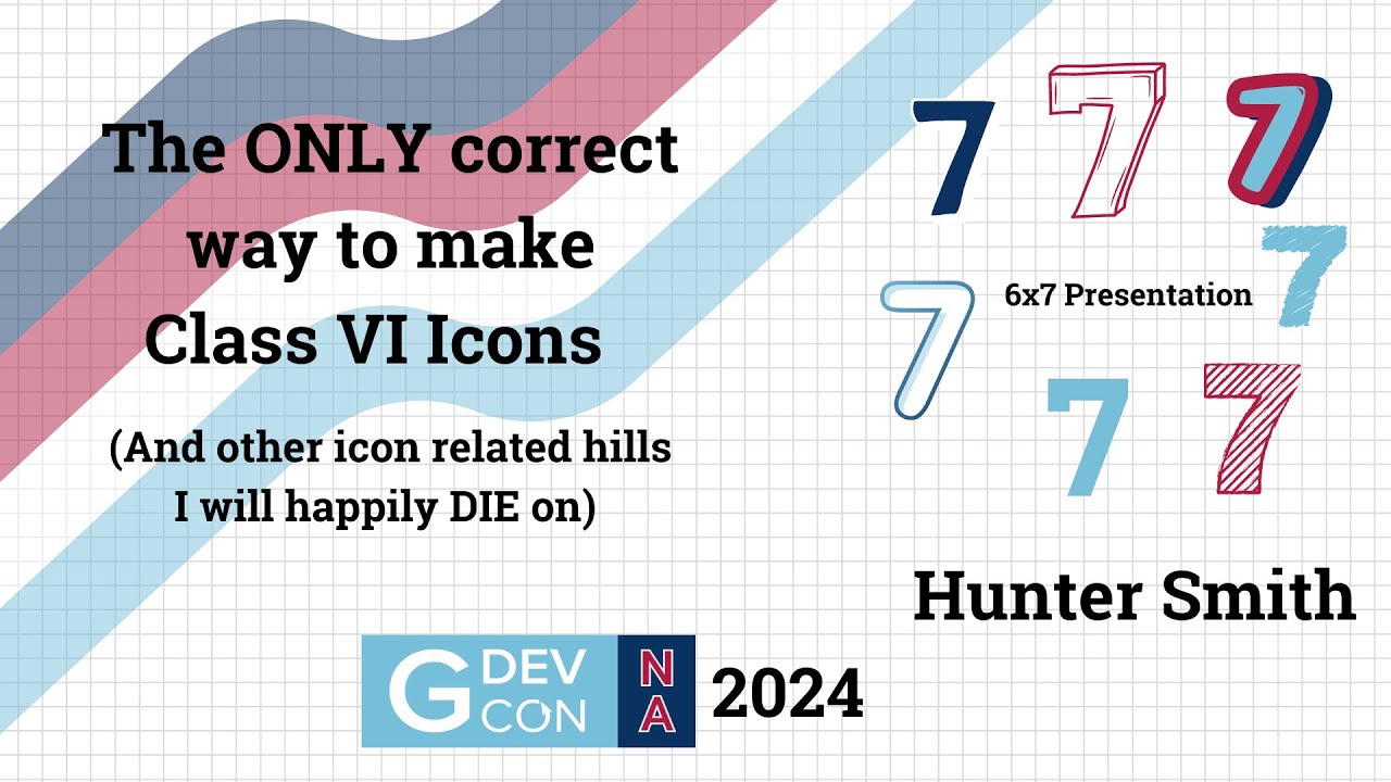 GDevCon N.A. - 6x7 The ONLY correct way to make Class VI Icons (And other icon...) by Hunter Smith