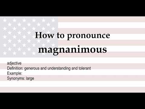 How to pronounce 'magnanimous' + meaning
